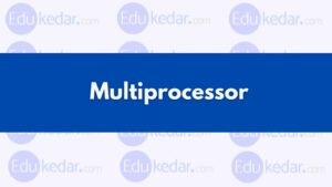 Multiprocessor: Operating System, Types, Advantages and Limitations