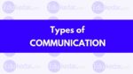Types of Communication - Verbal, Non-verbal, Written, Formal, Vertical