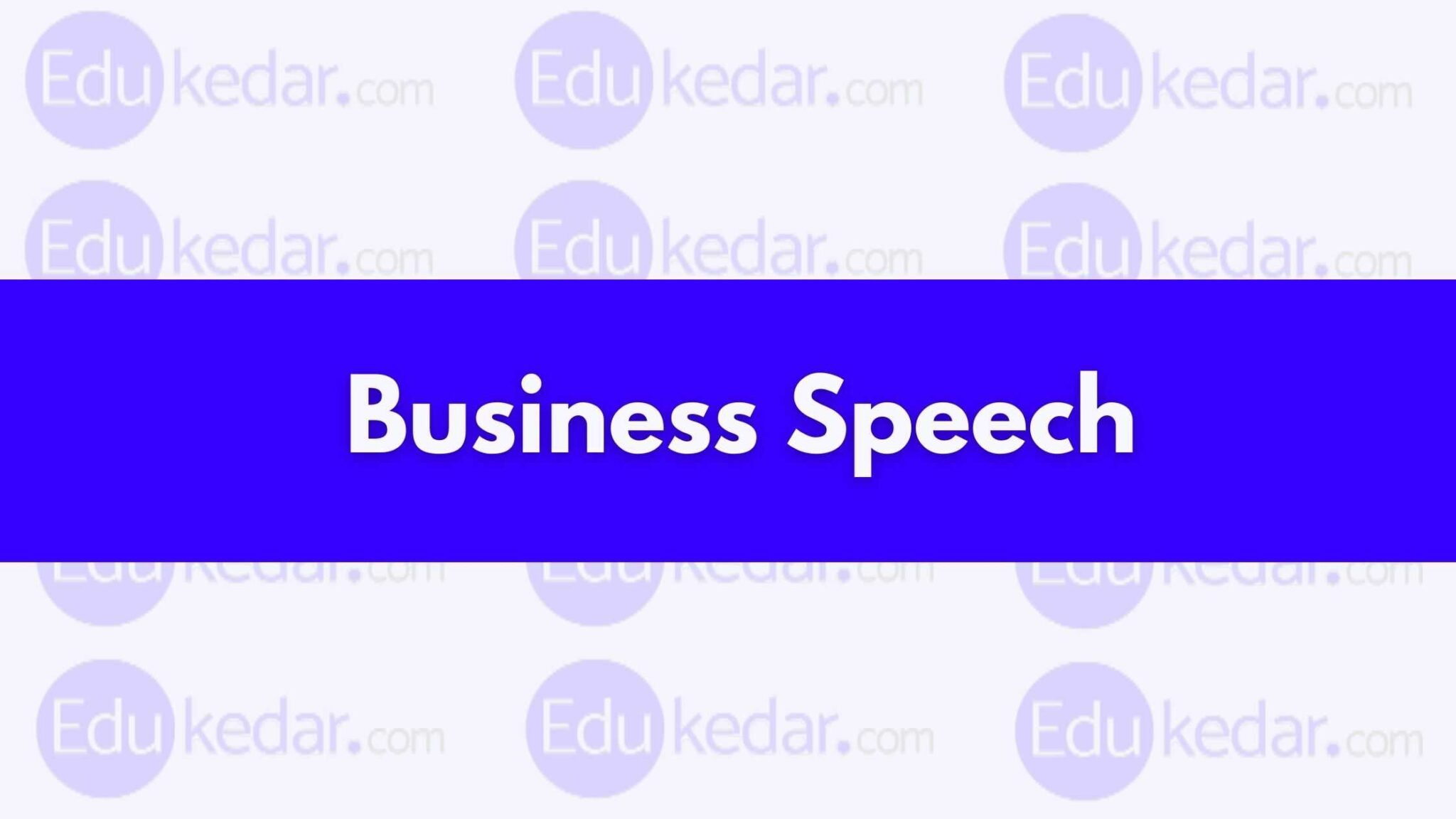 Business Speech: Types with Examples, Informative, Special, Persuasive