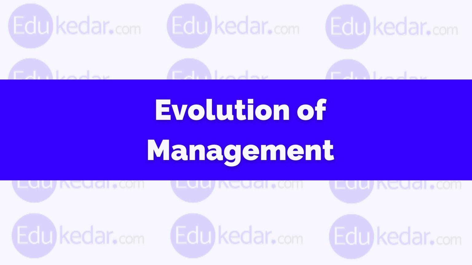 Evolution of Management Thought: Theories with Examples