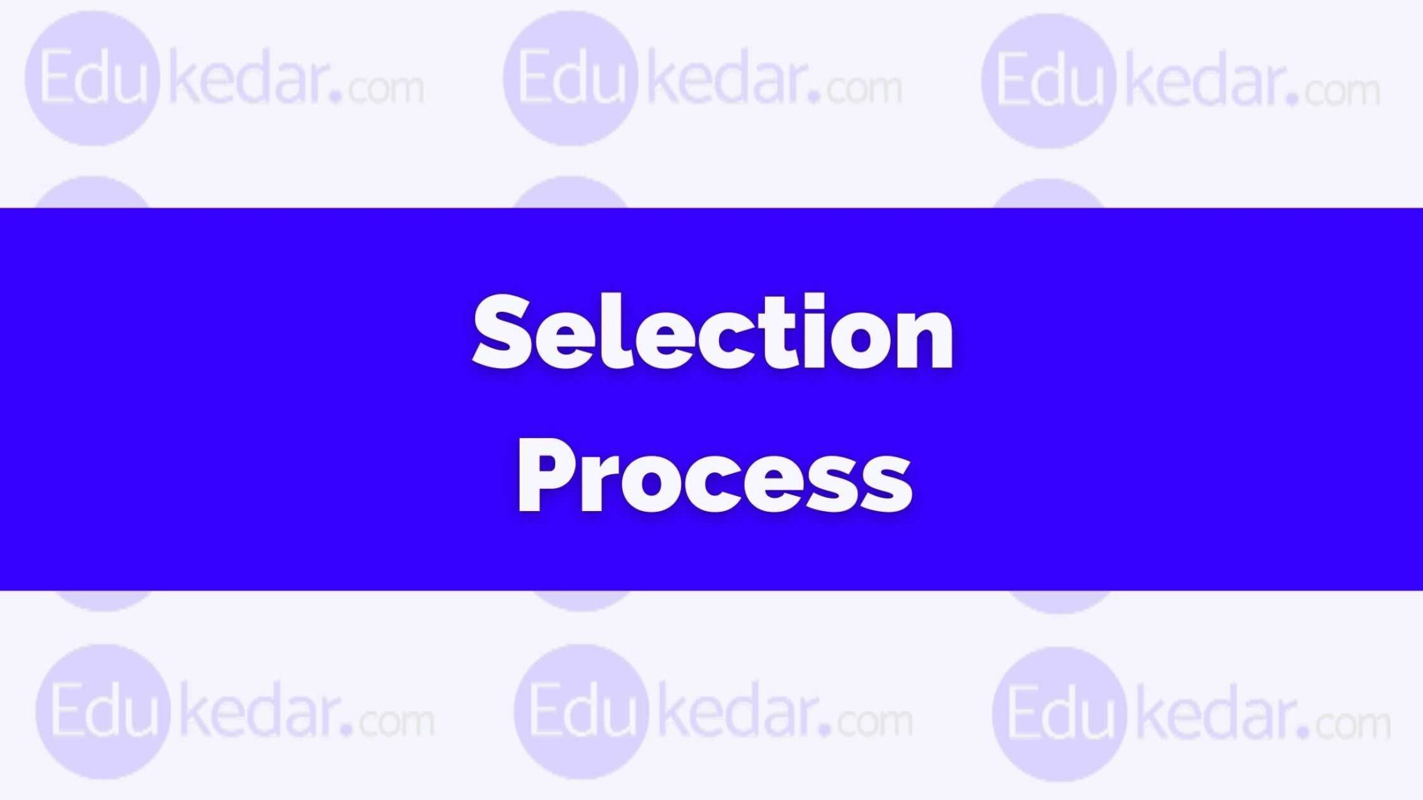 Selection Process in HRM: Steps, Test, Interview (Explained with Example)