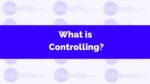 What is Controlling in Management? Definition, Objectives, Feature