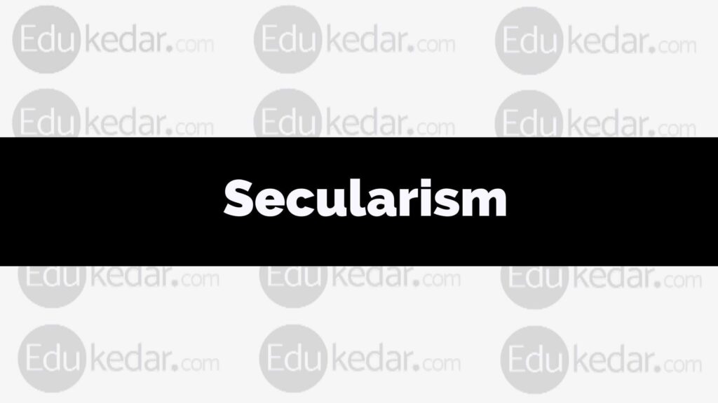 What is Secularism? Meaning Definition, Cause in India, Challenge