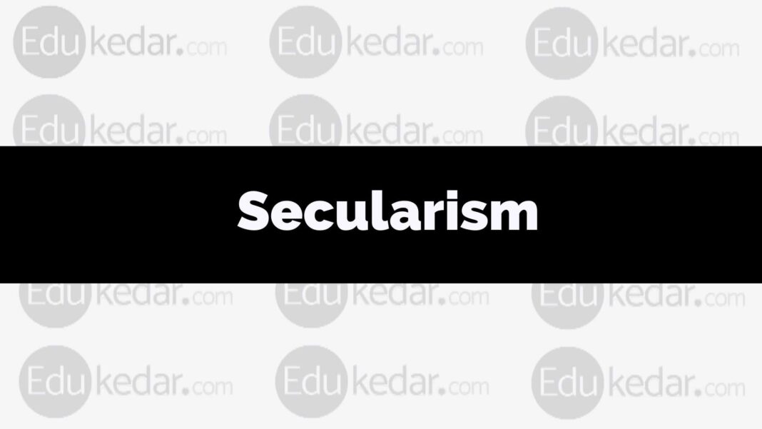 What is Secularism? Meaning Definition, Cause in India, Challenge
