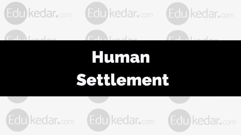 Human Settlement: Meaning, Definition, Types, Factors, (Rural and Urban)