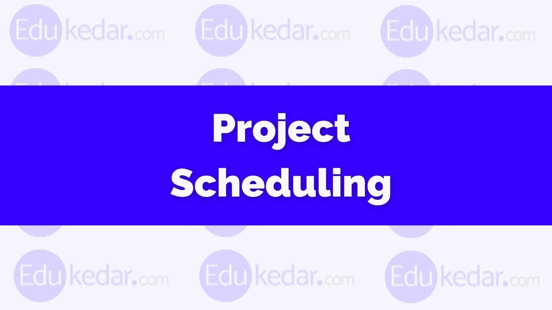 What is Project Scheduling: Definition, Importance, Types, Example