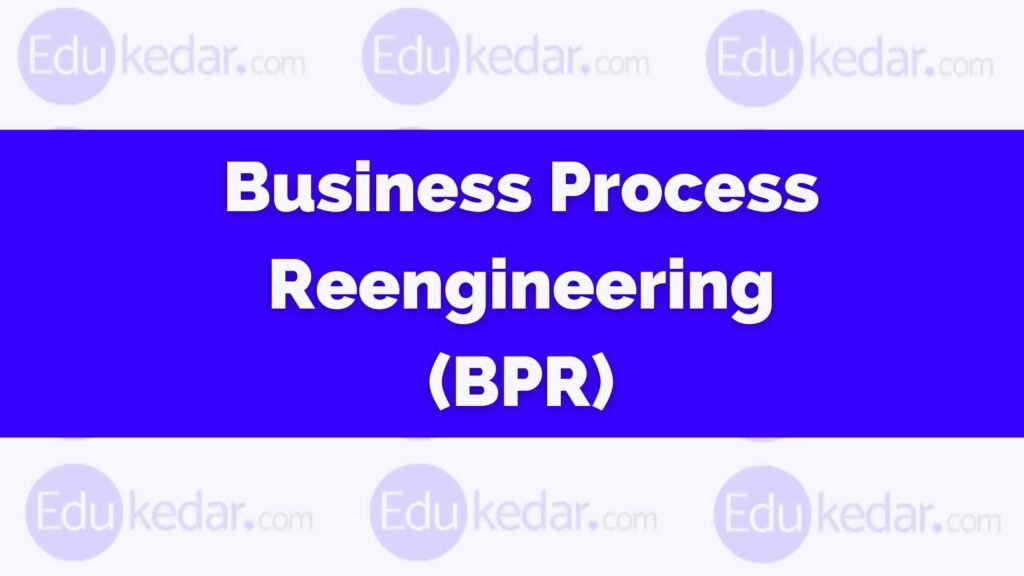 What is Business Process Reengineering? BPR Meaning Definition
