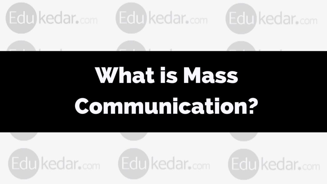 What is Mass Communication? Meaning, Define, Function, Type, Example