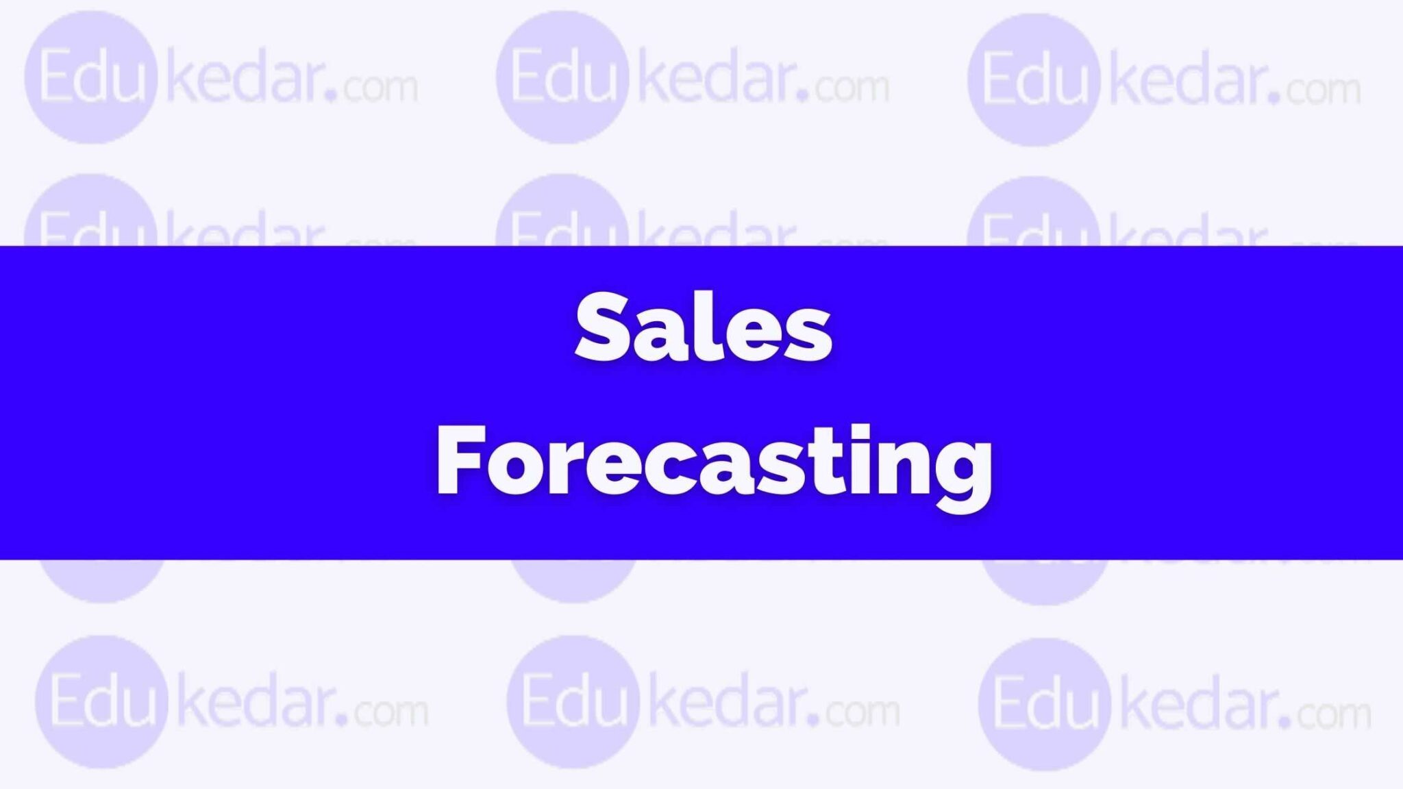 What is Sales Forecasting? Meaning, Definition, Methods, Techniques
