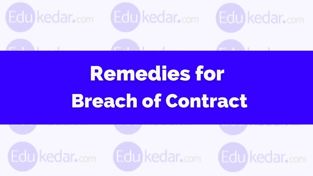 Remedies for Breach of Contract: Explain Meaning with Example