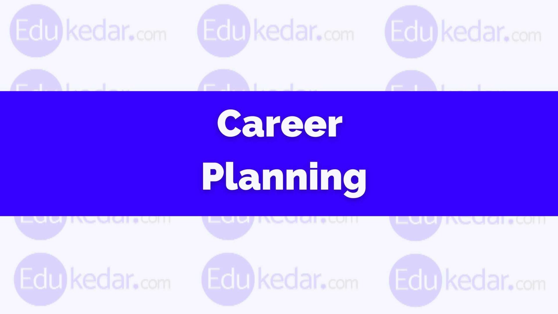 What is Career Planning & Development? Meaning, Definition