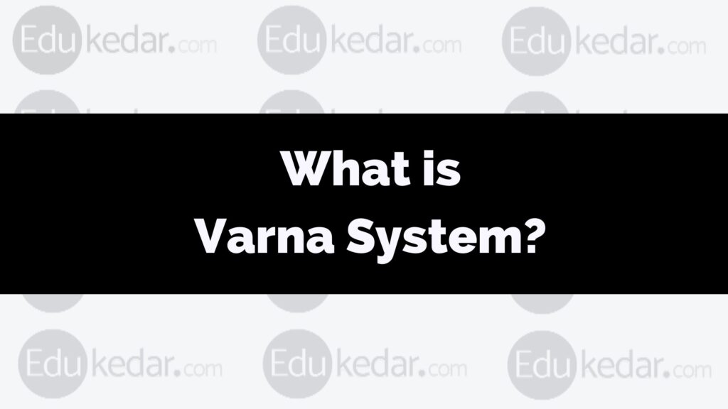 What is Varna System (Hinduism) Meaning, History, Caste in India