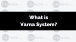What is Varna System (Hinduism) Meaning, History, Caste in India