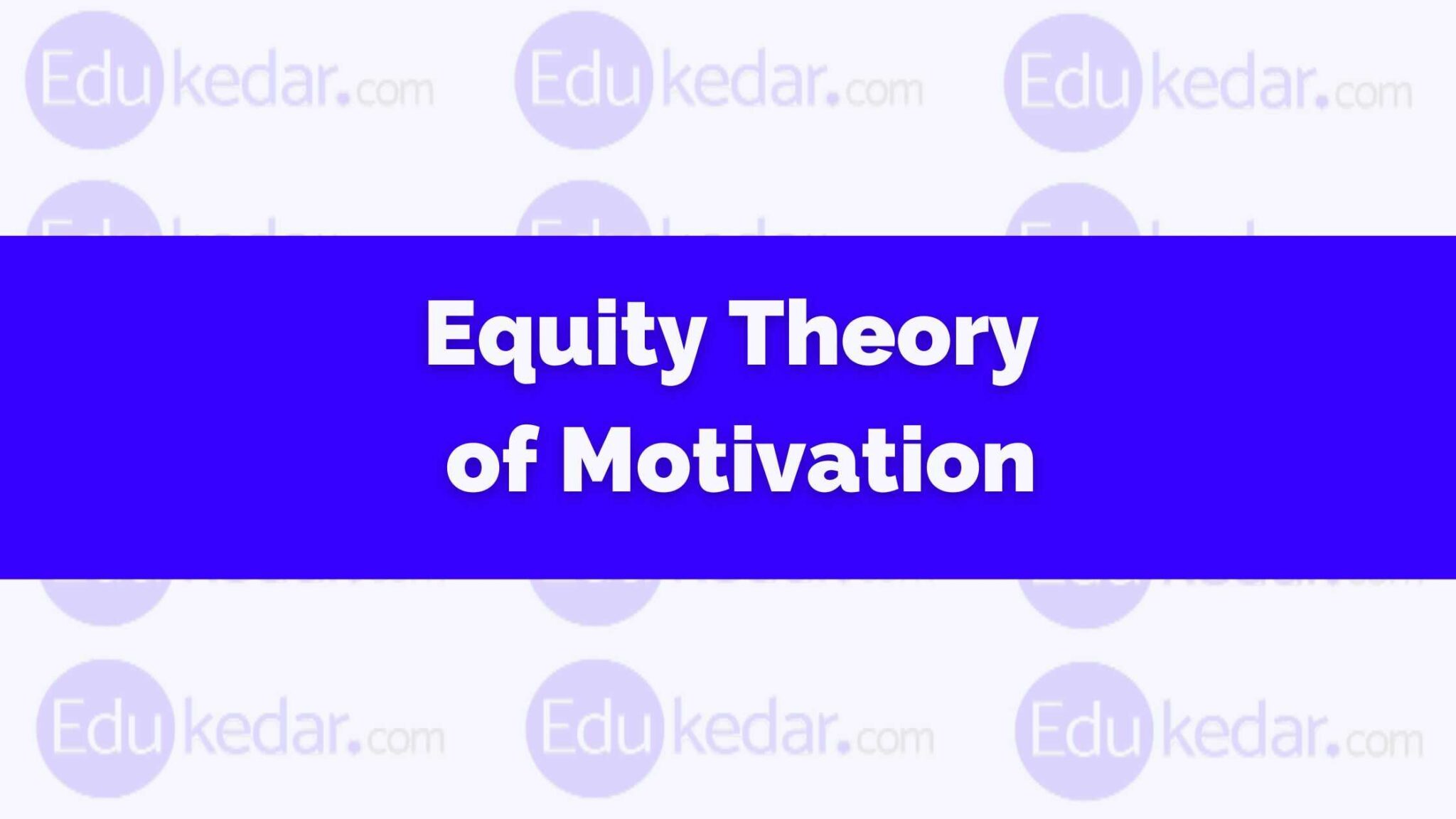 Adam's Equity Theory of Motivation: Explained with Examples Adam's Equity Theory of Motivation: Explained with Examples