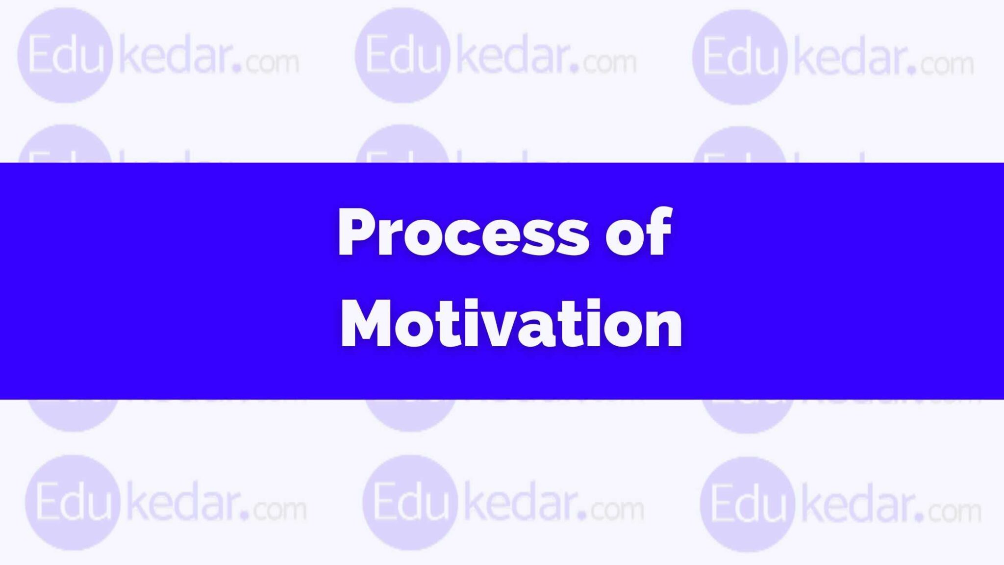 Process of Motivation: Meaning, Steps, Explained with Example