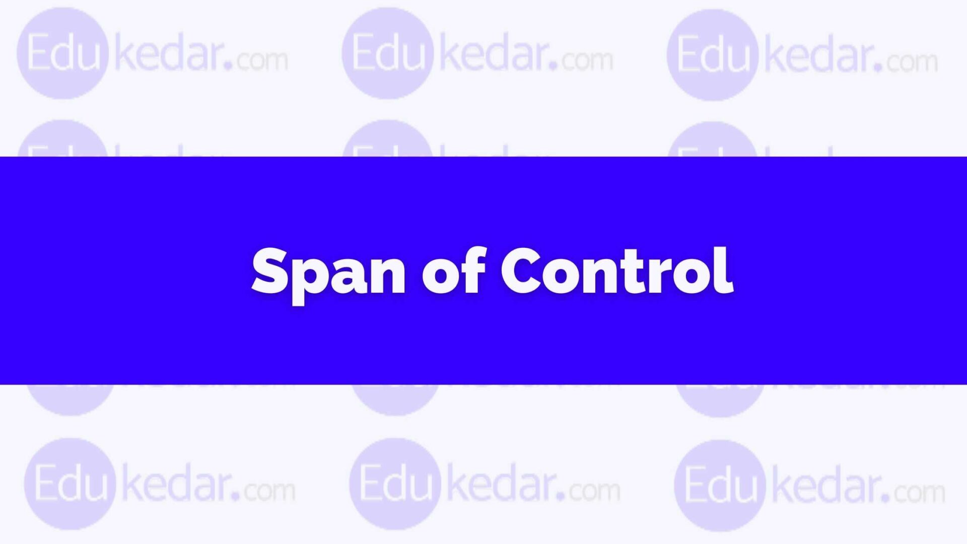 What is Span of Control? Meaning, Define, Types, Narrow, Wide What is Span of Control? Meaning, Define, Types, Narrow, Wide