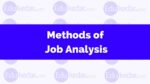Methods of Job Analysis: Advantage and Disadvantage