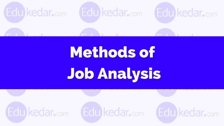 Methods of Job Analysis: Advantage and Disadvantage