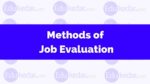 Methods of Job Evaluation: Ranking, Points, Factors, Advantage