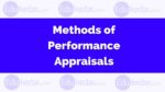 Methods of Performance Appraisal: Traditional, Modern