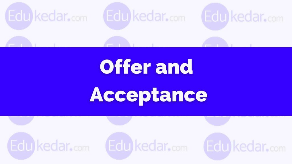 What is Offer and Acceptance? Meaning, Define Example ICA 1872