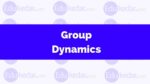 What is Group Dynamics? Meaning, Define, Types, Importance