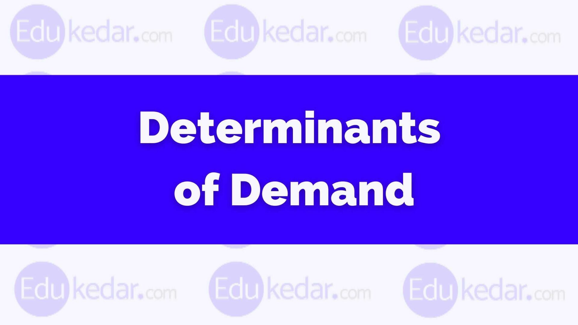 Determinants of Demand: Meaning, Define, Price, Income, Advt.