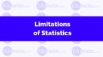 Limitations of Statistics: Disadvantages, Assumptions
