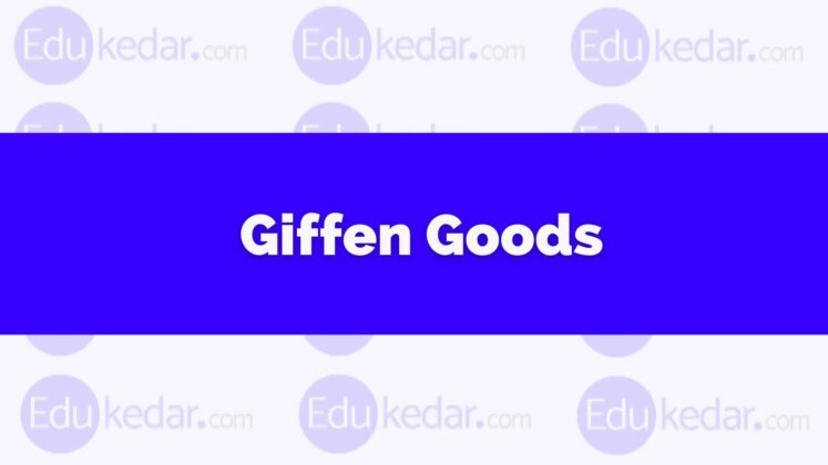 What are Giffen Goods? Meaning, Define, Examples in Economics