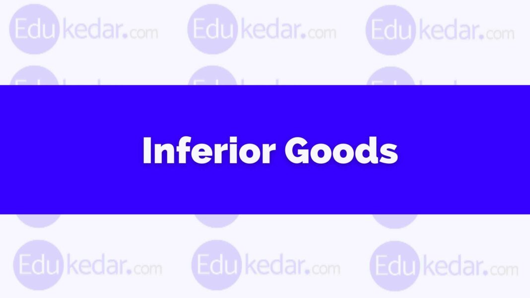 What are Inferior Goods? Meaning, Definition with Examples