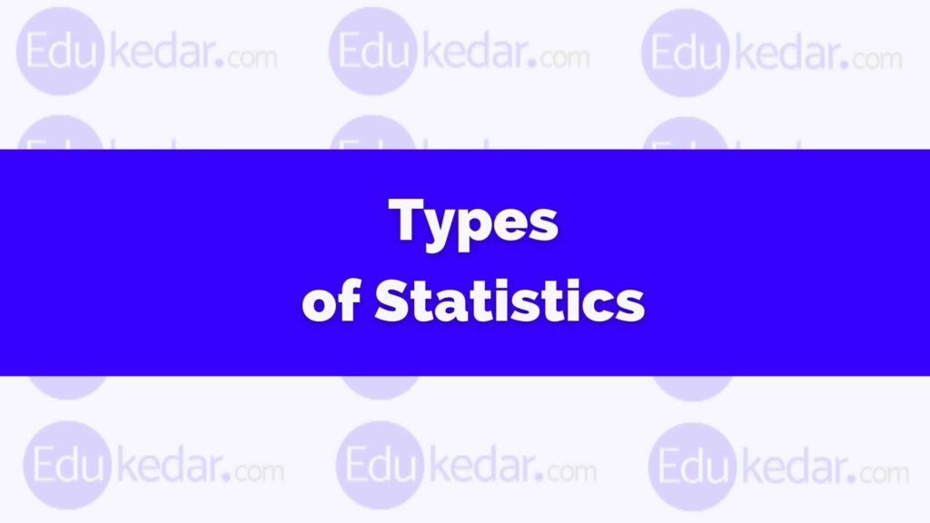 Types of Statistics: Descriptive, Inferential (with Examples)
