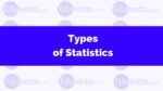 Types of Statistics: Descriptive, Inferential (with Examples)