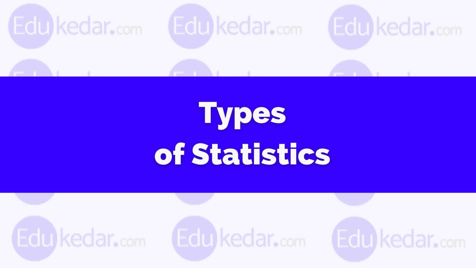 Types of Statistics: Descriptive, Inferential (with Examples)