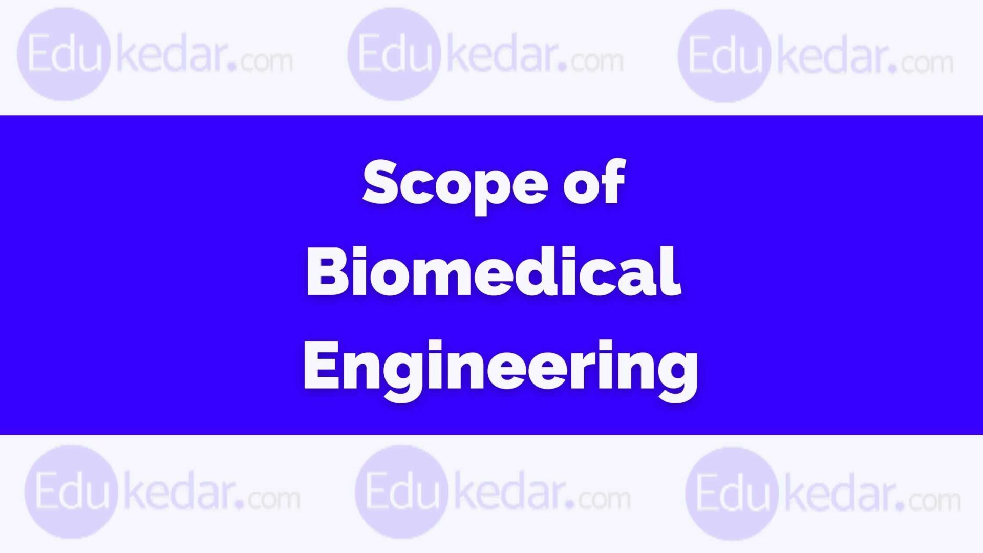 Scope of Biomedical Engineering: Biomechanics, Medical Imaging