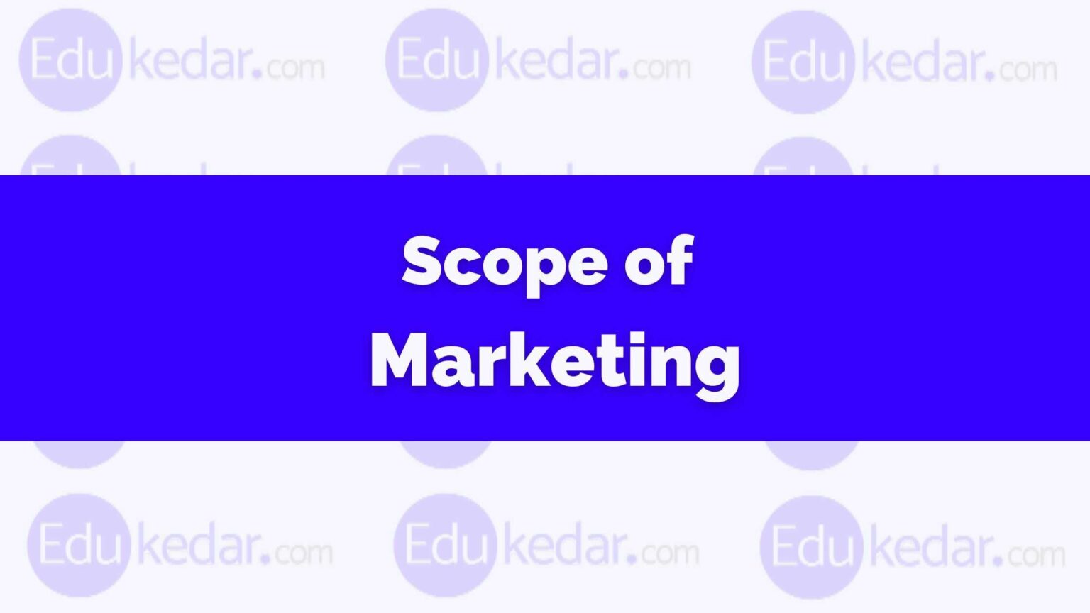 Scope of Marketing