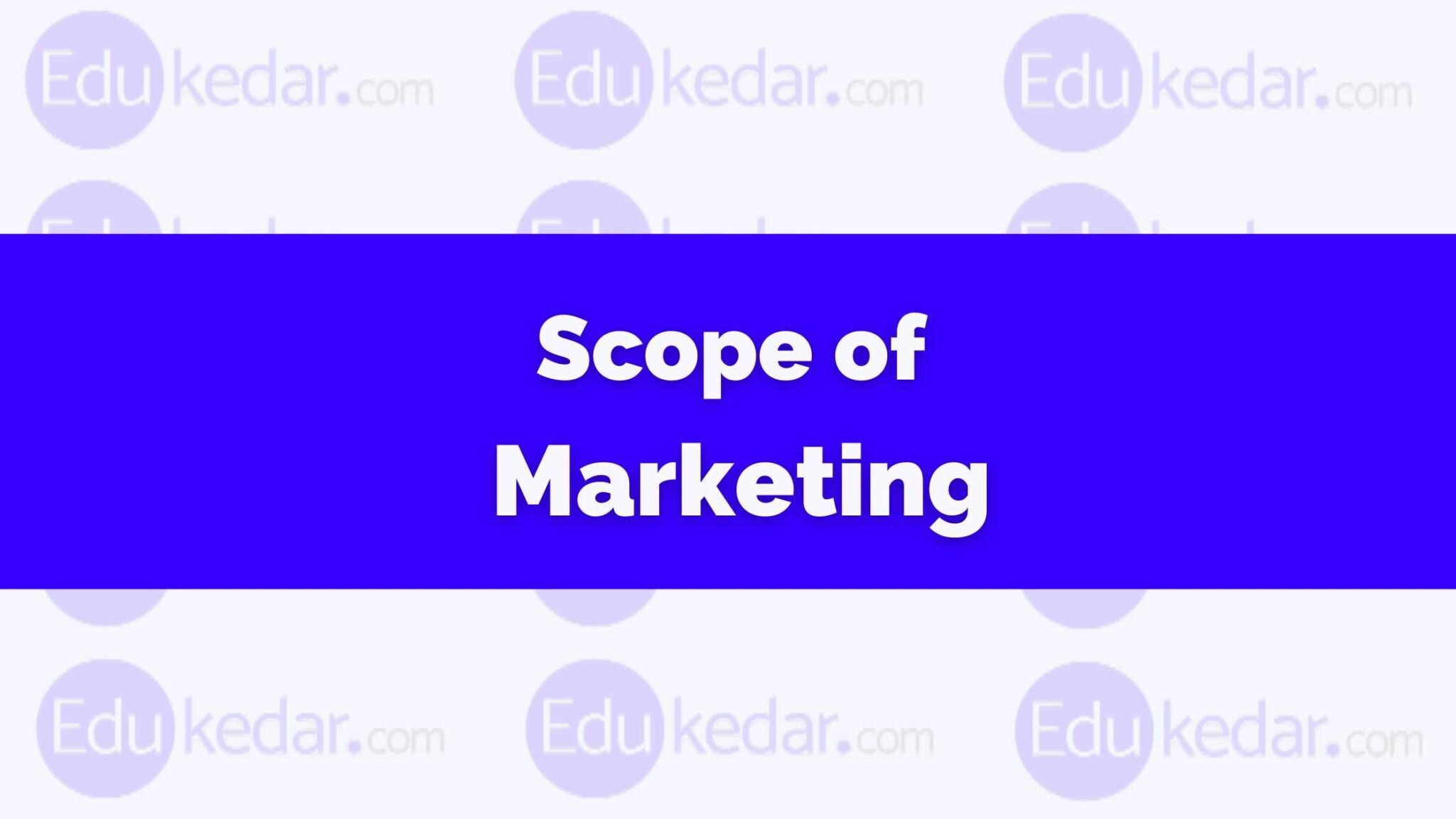 Scope of Marketing