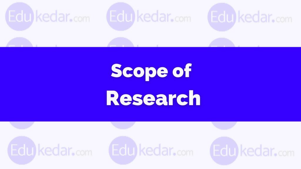 Scope of Research