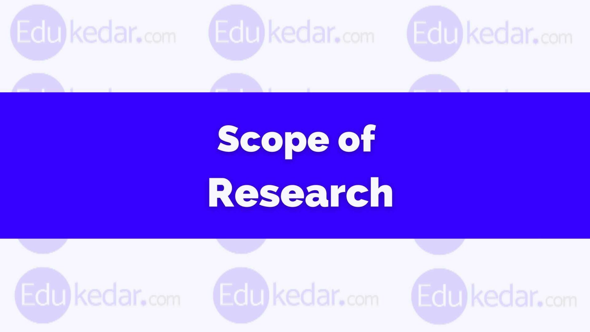 Scope of Research