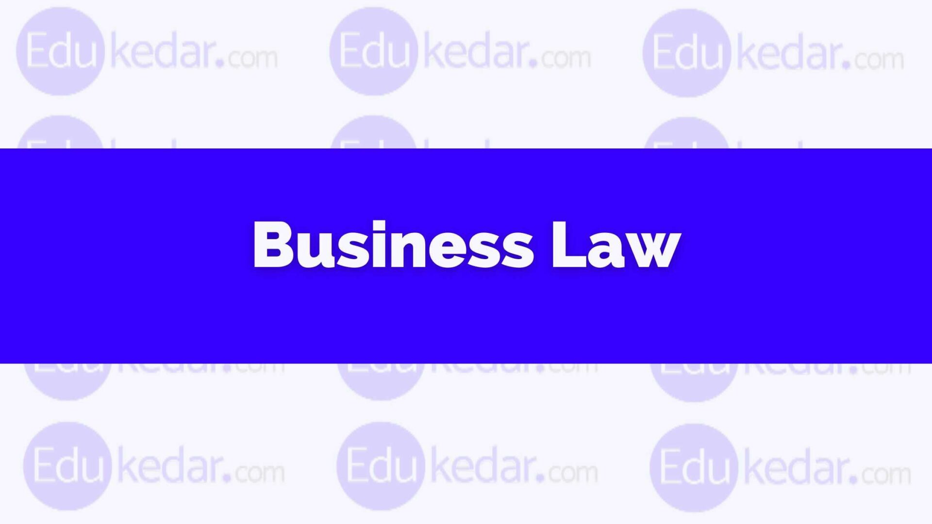 What is Business Law? Meaning, Definition, Nature, Scope, Types