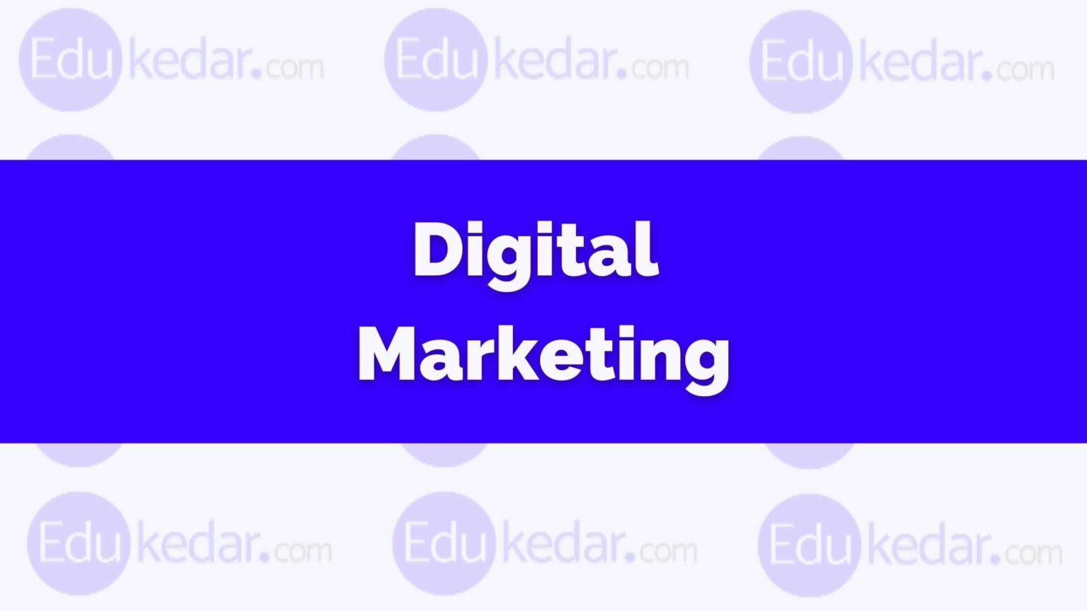 What is Digital Marketing? Meaning, Definition, Scope, Benefits