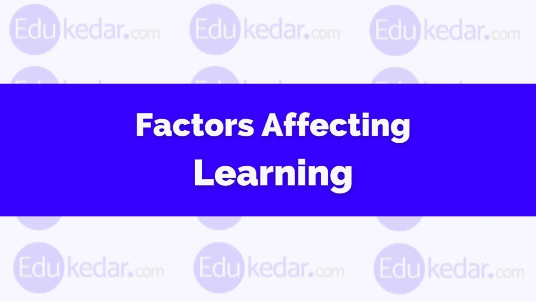 Factors Affecting Learning: Intellectual, Social, Physical, Teaching