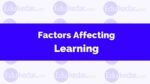 Factors Affecting Learning: Intellectual, Social, Physical, Teaching