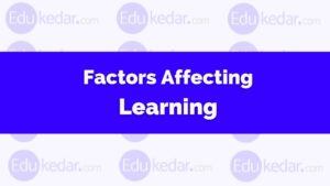 Factors Affecting Learning: Intellectual, Social, Physical, Teaching