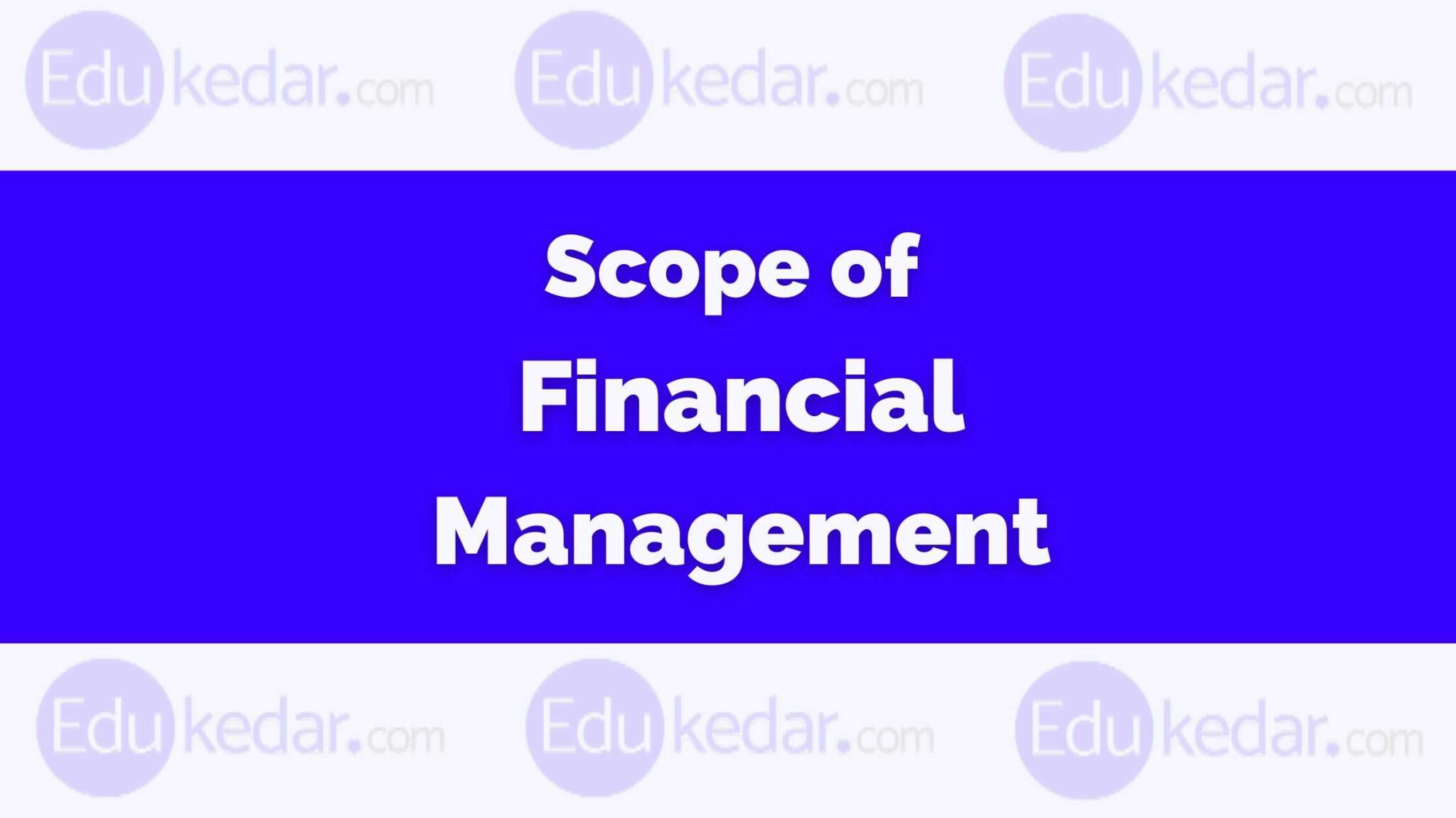 Scope of Financial Management: Analysis, Capital, Dividend Policy